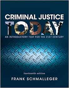 Criminal Justice Today: An Introductory Text for the 21st Century ...