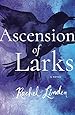 Ascension of Larks: Rachel Linden: 9780718095734: Amazon.com: Books