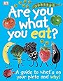 Are You What You Eat?: DK: 9781465429445: Amazon.com: Books