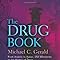 The Drug Book: From Arsenic to Xanax, 250 Milestones in the History of ...