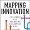 Amazon.com: Mapping Innovation: A Playbook for Navigating a Disruptive ...