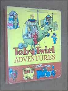 Toby Twirl Adventures 1955: Sheila Hodgetts: Amazon.com: Books
