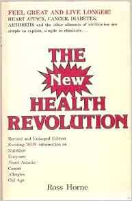 The new health revolution: Horne, Ross: 9780959442328: Books: Amazon.com