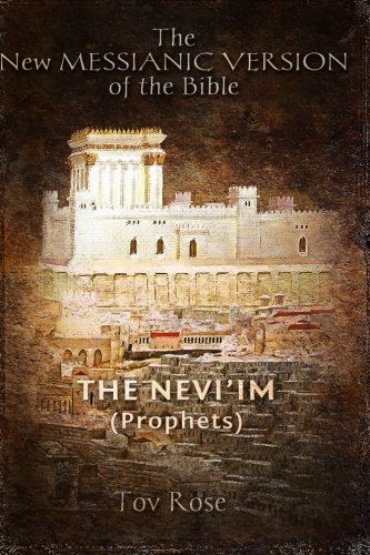 The New Messianic Version of the Bible: The Prophets: Rose, Tov ...