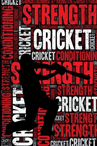 Cricket Strength and Conditioning Log: Cricket Workout Journal and ...