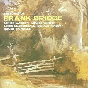 Bridge, Frank, Gerald Finley, Louise Winter, Janice Watson, Jamie ...