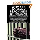 Why Are So Many Black Men in Prison? A Comprehensive Account of How and ...