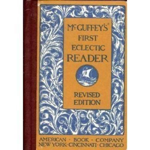 McGuffey's First Eclectic Reader Revised Edition: Mcguffey ...