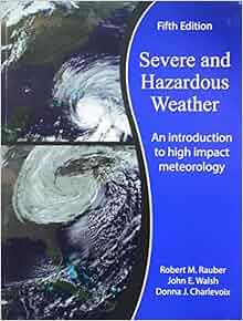 Severe and Hazardous Weather: An Introduction to High Impact ...