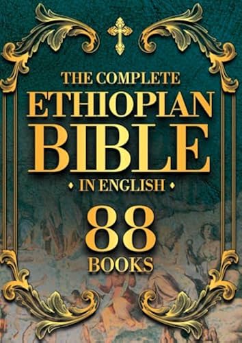 The Complete Ethiopian Bible in English 88 Books: The First Original Scriptures Bible with ...