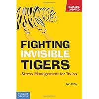 Fighting Invisible Tigers: Stress Management for Teens: Hipp, Earl ...