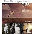 Amazon.com: The Photographer's MBA: Everything You Need to Know for ...