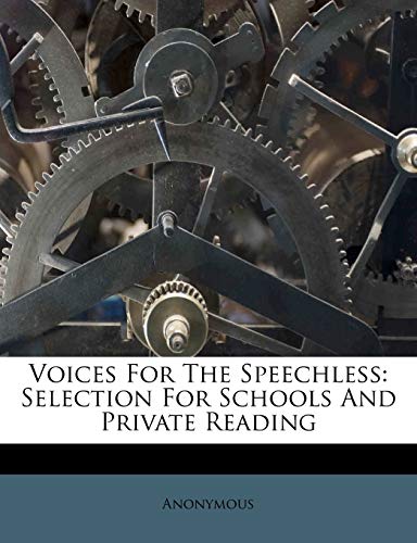 Voices For The Speechless: Selection For Schools And Private Reading ...