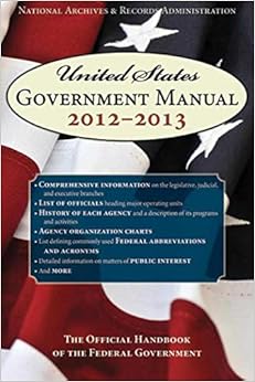 United States Government Manual 2013: The Official Handbook of the ...
