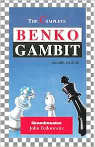 The Complete Benko Gambit: Second Edition: Fedorowicz, John ...