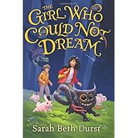 The Girl Who Could Not Dream: Durst, Sarah Beth: 9780544464971: Amazon ...