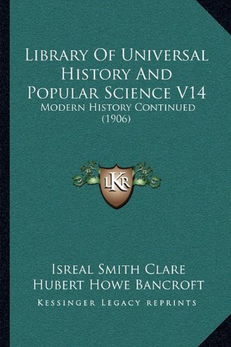 Library Of Universal History And Popular Science V14: Modern History ...
