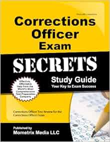 Corrections Officer Exam Secrets Study Guide: Corrections Officer Test ...