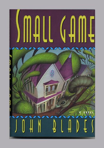Small Game: Blades, John: 9780805017892: Amazon.com: Books
