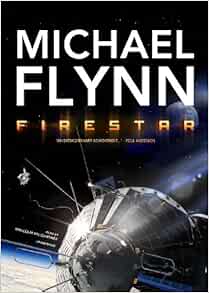 Firestar (Firestar Saga, Book 1): Michael Flynn, Malcolm Hillgartner ...