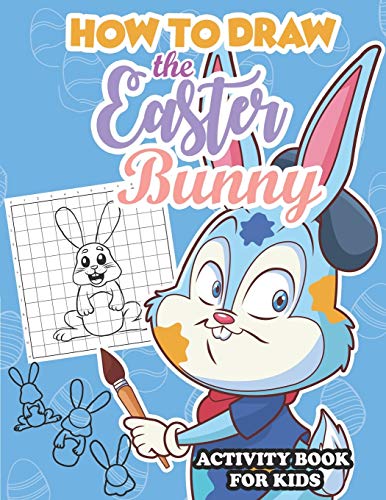 How to Draw The Easter Bunny: Activity Book for Kids: Easy Step-by-Step ...