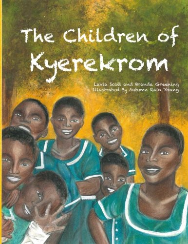 The Children of Kyerekrom: Scott, Lakia, Greening, Branda, Young ...