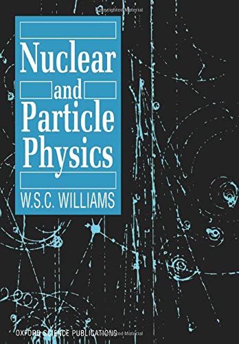 Nuclear and Particle Physics (Oxford Science Publications): Williams, W ...