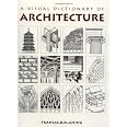 A Visual Dictionary of Architecture: Ching, Francis D. K ...