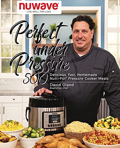 NUWAVE Perfect Under Pressure Cookbook 500 Delicious, Fast, Homemade ...