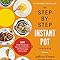 The Step-by-Step Instant Pot Cookbook: 100 Simple Recipes for ...