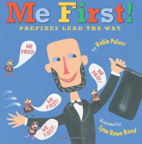 Me First!: Prefixes Lead the Way: Pulver, Robin, Reed, Lynn Rowe ...