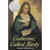 Catherine, Called Birdy (Trophy Newbery): Cushman, Karen: 9780780748439 ...