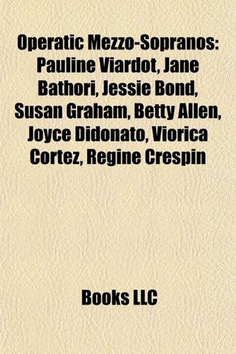 Operatic mezzo-sopranos: Pauline Viardot, Jane Bathori, Jessie Bond ...