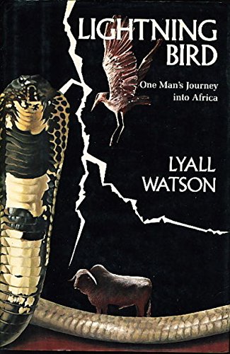 Lightning Bird: One Man's Journey into Africa: Watson, Wilfred ...