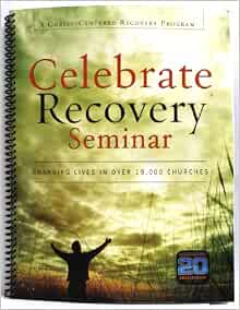 Celebrate Recovery Seminar 20 Anniversary Book (Celebrate Recovery ...