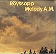 ROYKSOPP - Melody Am - Amazon.com Music