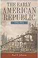 The Early American Republic, 1789-1829: Johnson, Paul E.: 9780195154238 ...