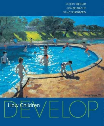 How Children Develop: Siegler, Robert S., Deloache, Judy S., Eisenberg ...