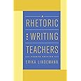 Amazon.com: A Rhetoric for Writing Teachers: 9780195130454: Lindemann ...