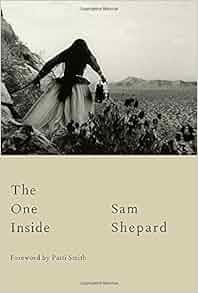 The One Inside: Sam Shepard, Patti Smith: 9780451494580: Amazon.com: Books