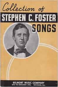 Collection of Stephen C. Foster Songs: Stephen Foster: Amazon.com: Books