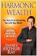 Harmonic Wealth: The Secret of Attracting the Life You Want: James ...