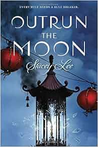 Amazon.com: Outrun the Moon (9780147516916): Stacey Lee: Books
