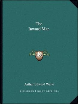 The Inward Man: Amazon.co.uk: Waite, Arthur Edward: 9781162906782: Books
