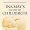 Ina May's Guide to Childbirth: Amazon.co.uk: Ina May Gaskin ...