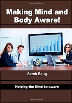 Amazon.in: Buy Making Mind and Body Aware!: Helping the Mind Be Aware ...