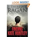 Finding Kate Huntley: Theresa Ragan: 9781466470569: Amazon.com: Books