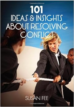101 Ideas & Insights About Resolving Conflict: Susan Fee: 9781606792742 ...