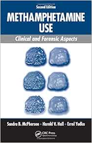 Methamphetamine Use: Clinical and Forensic Aspects, Second Edition ...