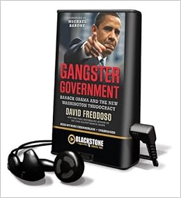 Gangster Government: Barack Obama and the New Washington Thugocracy ...
